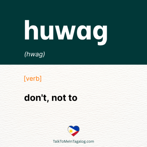 How to Say "Don't" or "Do Not" in Tagalog | HUWAG in English