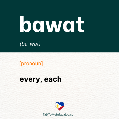 How to Say EACH or EVERY in Tagalog | BAWAT in English