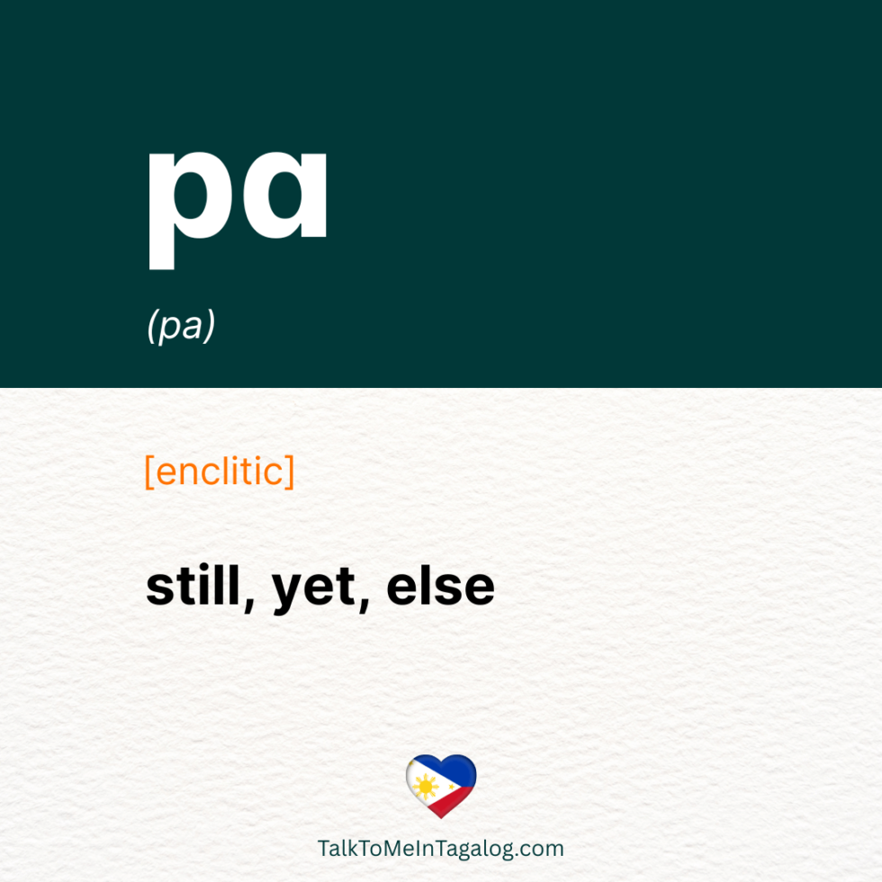 How to Say "Still," "Yet," or "More" in Tagalog with Examples